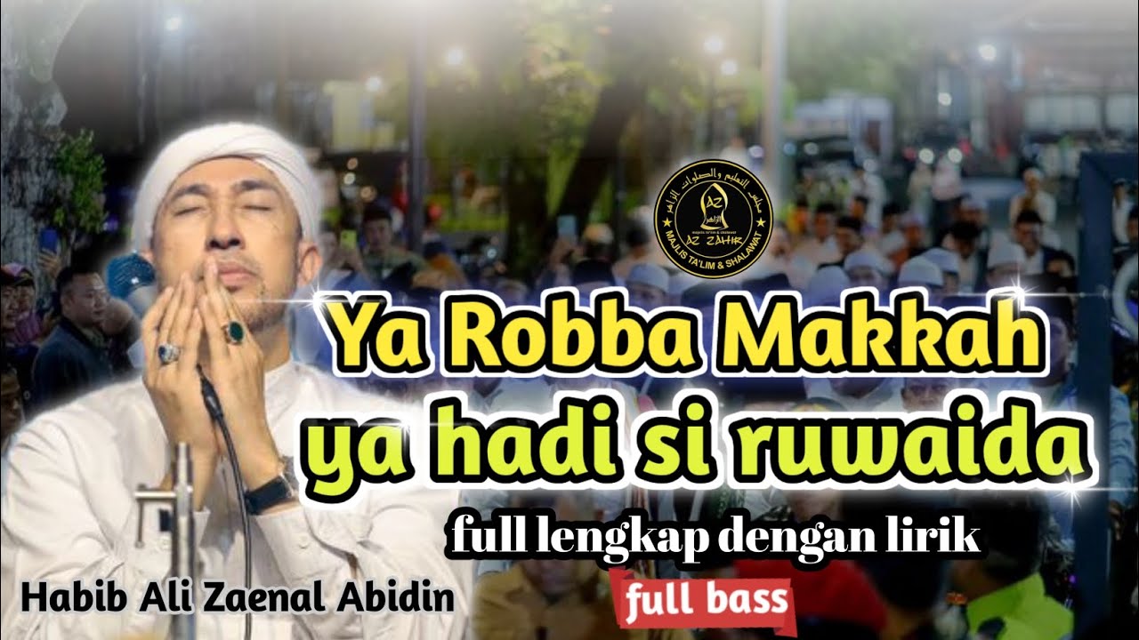 TERBARU FULL LIRIK !! Ya Robba Makkah - Ya Hadi Si Ruwaidan | Majlis ...