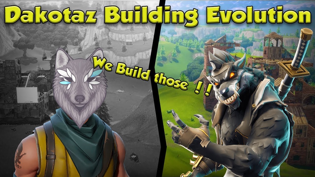 Dakotaz Fortnite Building Evolution from September 2017 to Now ...