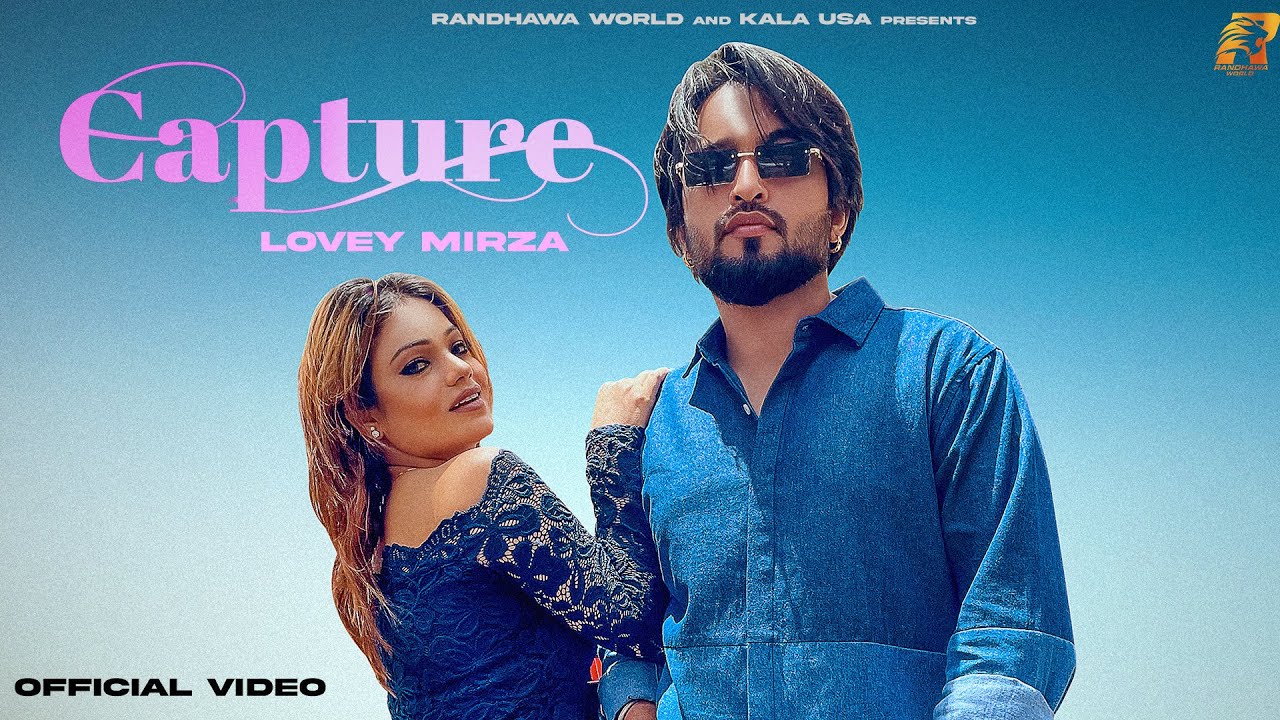 Capture (Official video): Lovey Mirza | Giza Music | Jyot Kalirao ...