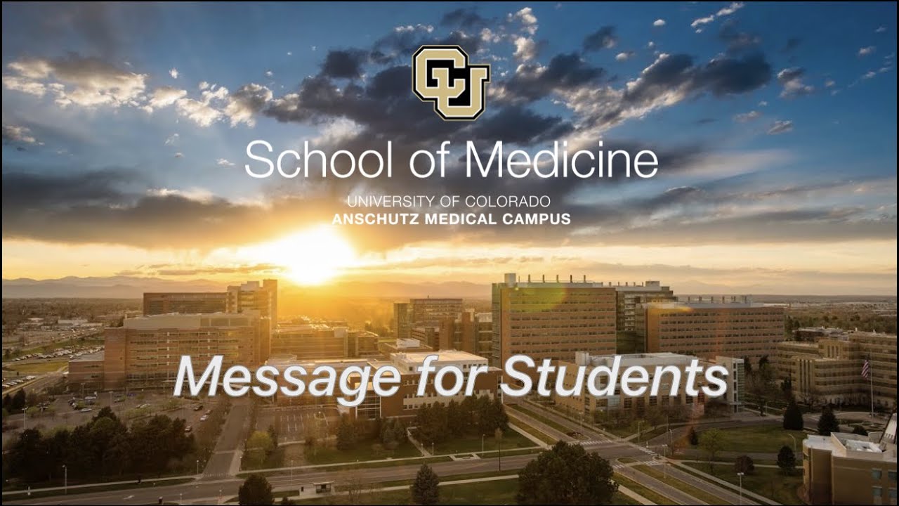 University of Colorado School of Medicine (CUSOM) - Message for ...