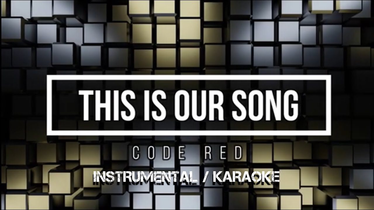 CODE RED - This Is Our Song | Karaoke (instrumental w/ back vocals ...