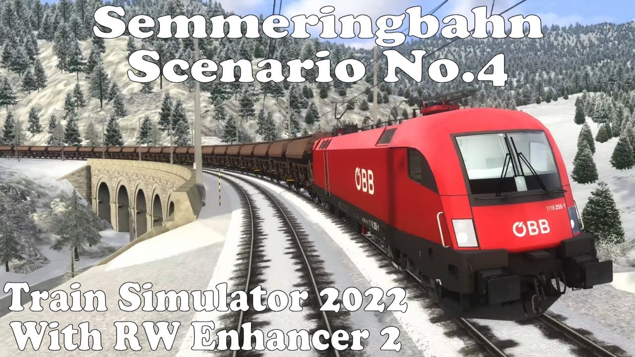 Train Simulator 2022 RW Enhancer 2: Semmeringbahn (Scenario 4) - YouTube