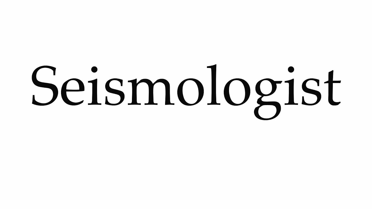 How to Pronounce Seismologist - YouTube