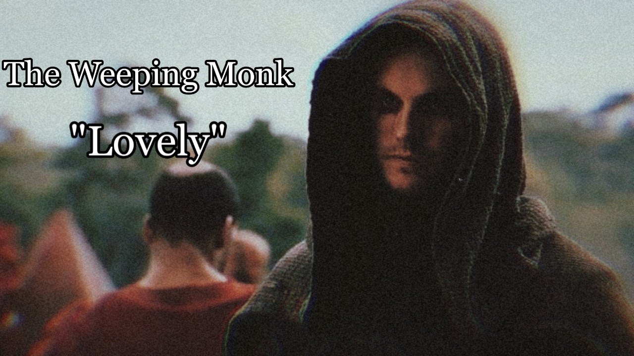 The Weeping Monk — Lovely (Cursed) - YouTube