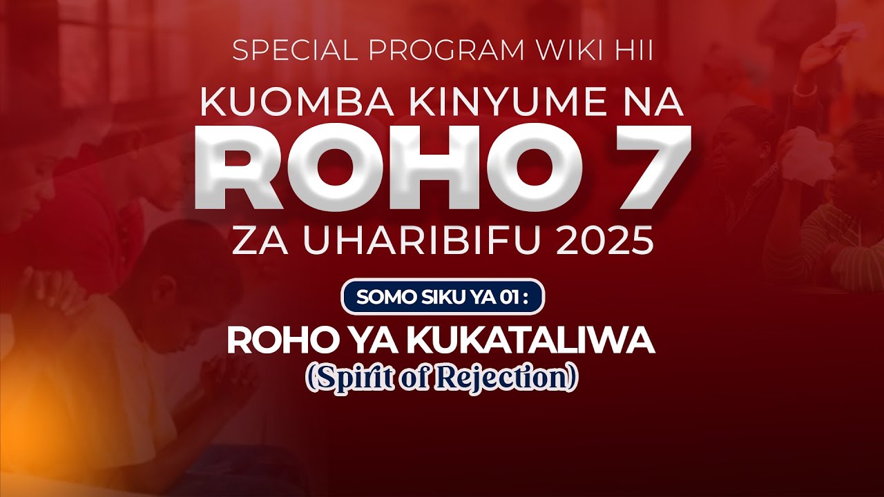 KUOMBA KINYUME NA ROHO 7 ZA UHARIBU 2025 I ROHO YA KUKATALIWA I ...