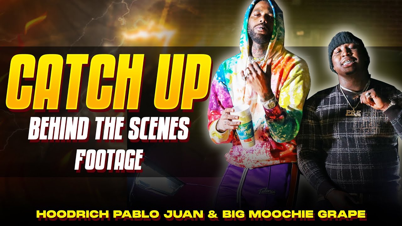 Hoodrich Pablo Juan & Big Moochie Grape - " Catch Up " (Behind The ...