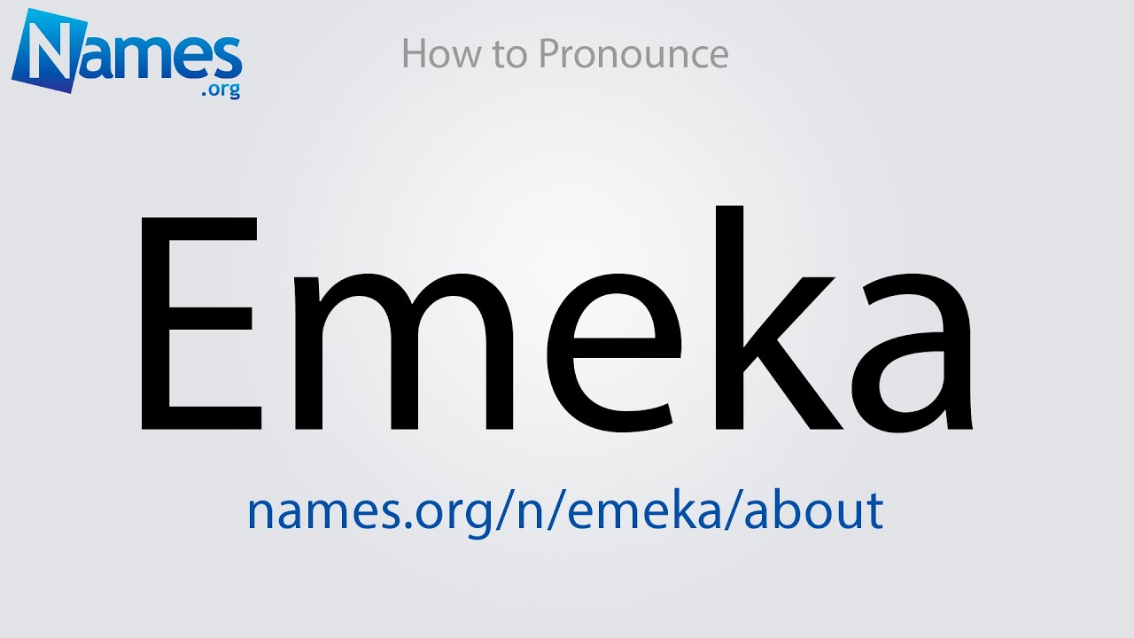 How to Pronounce Emeka - YouTube