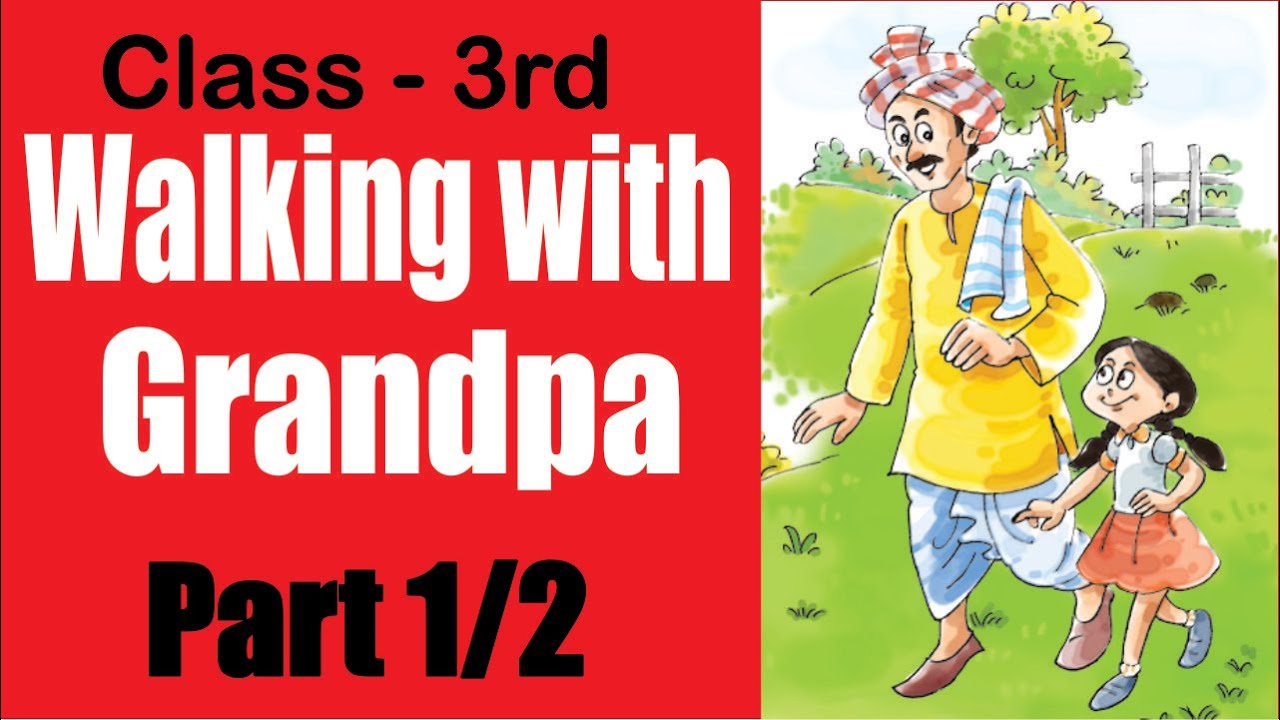 walking with grandpa /Class 3/lesson 3/ part 1 - YouTube