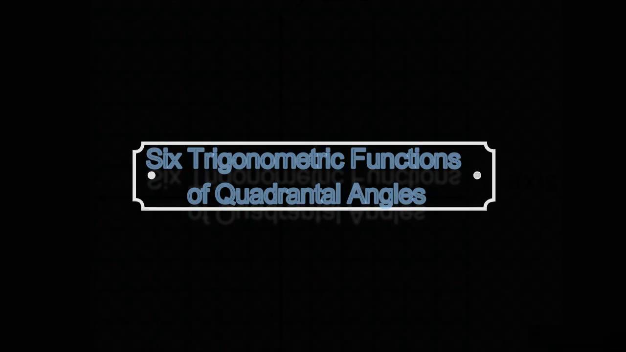 Trigonometric Functions of Quadrantal Angle - YouTube