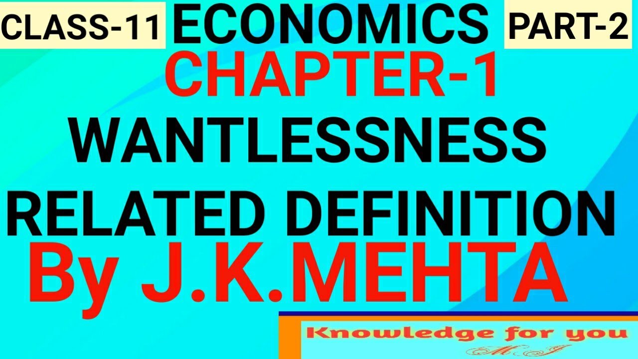 class 11th wantlessness related definition by j.k. Mehta science of want lessness - YouTube