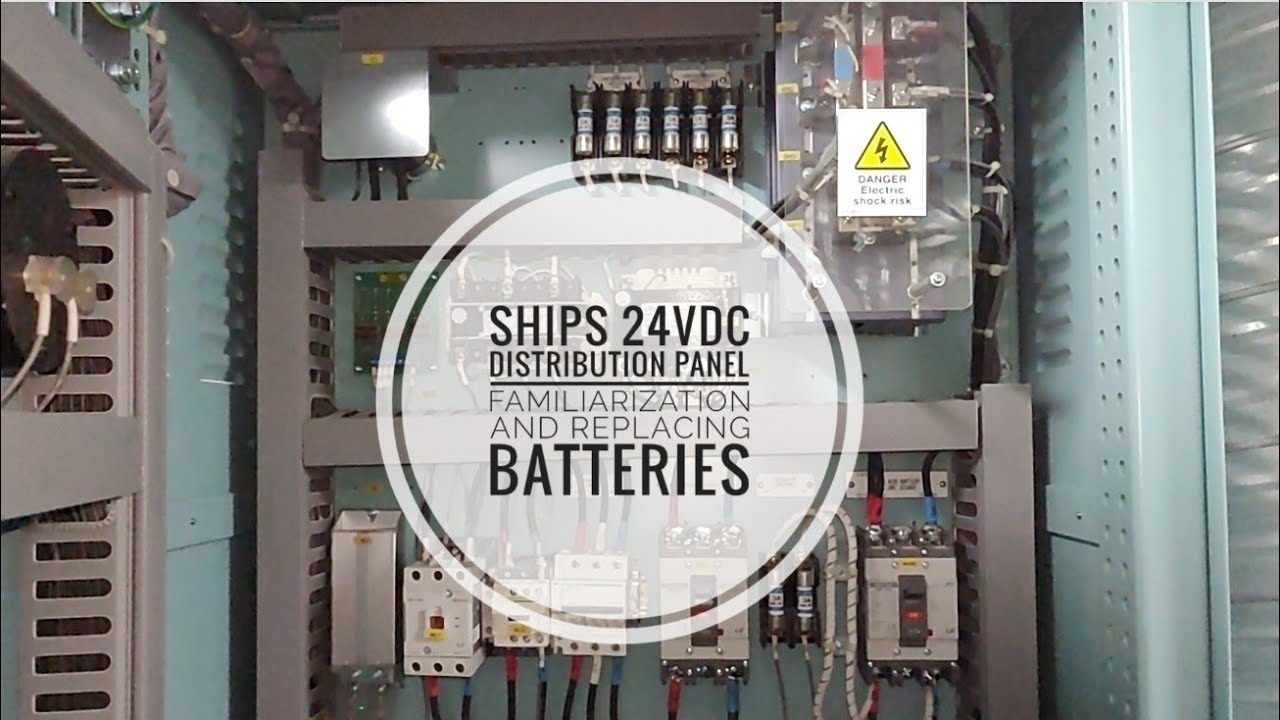 SHIPS 24VDC DISTRIBUTION PANEL FAMILIARIZATION and replacing Batteries ...