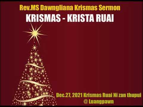Rev.MS Dawngliana Krismas Sermon : KRISMAS - KRISTA RUAI - YouTube