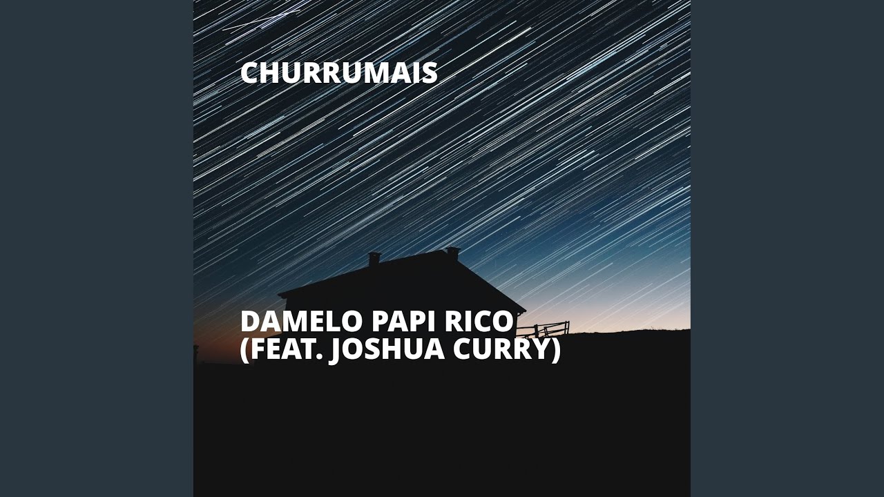 Damelo Papi Rico (feat. Joshua Curry) - YouTube