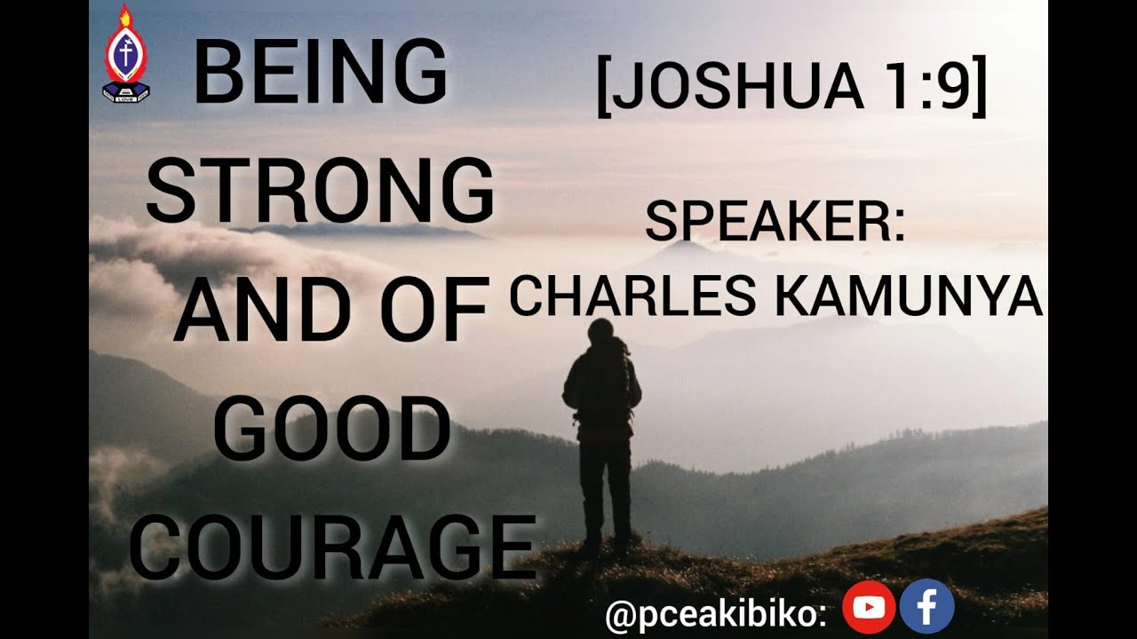 PCEA Kibiko: Being Strong and of Good Courage - YouTube