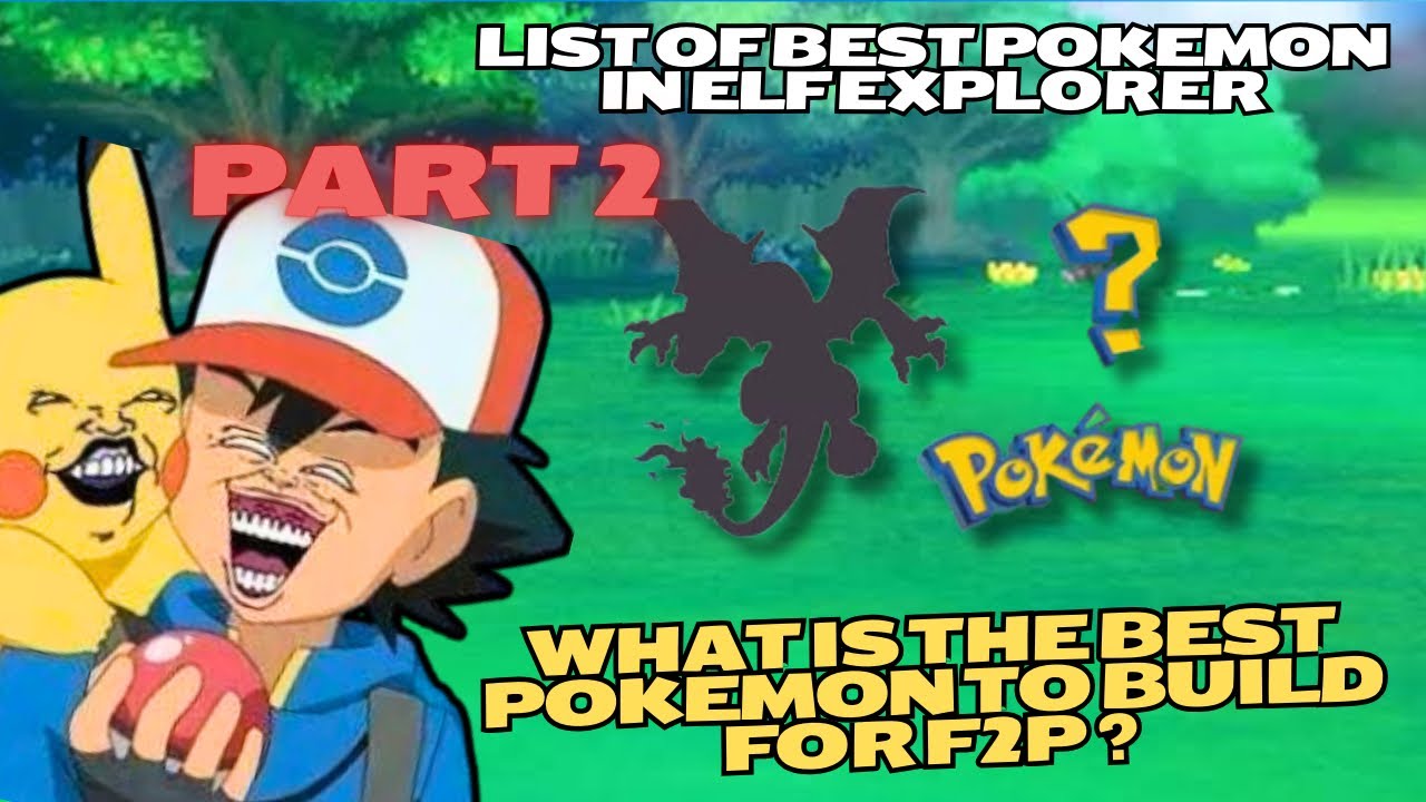 Elf Explorer Gameplay- What is the best pokemon to build for f2p ...