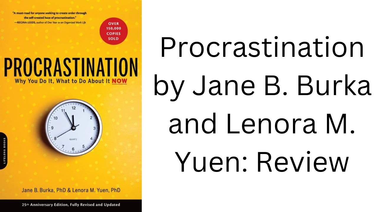 Procrastination by Jane B. Burka, PhD and Lenora M. Yuen, PhD: Book ...