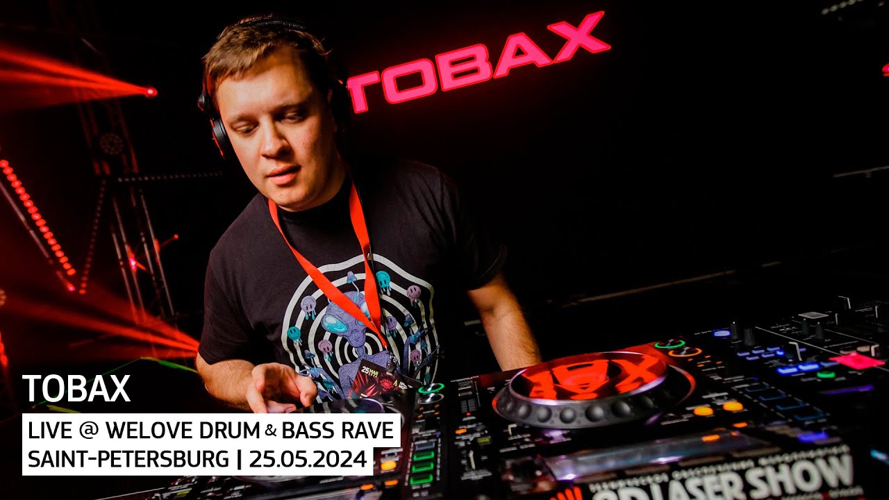 Tobax - Live @ WeLove Drum & Bass Rave 25.05.2024 SPB - YouTube