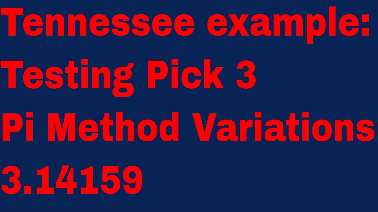 Testing pick 3 pi method variations-Tennessee example - YouTube