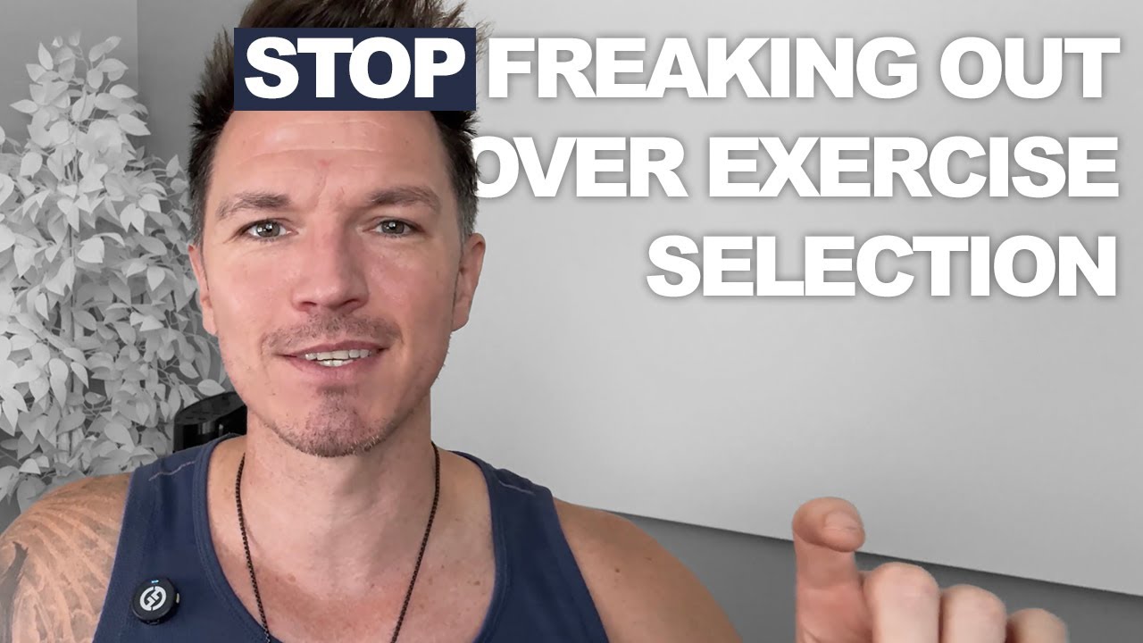 STOP FREAKING OUT Over Exercise Selection - YouTube