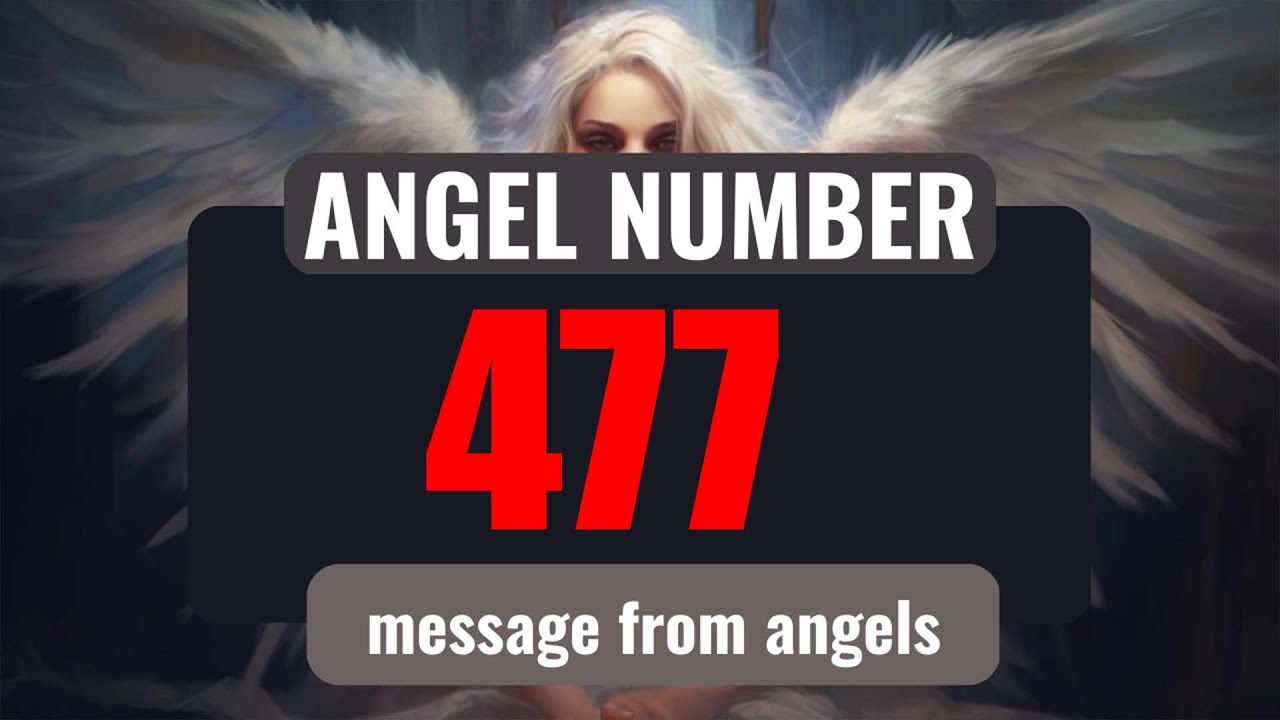 The Power of Angel Number 477: Understanding Its Symbolism - YouTube