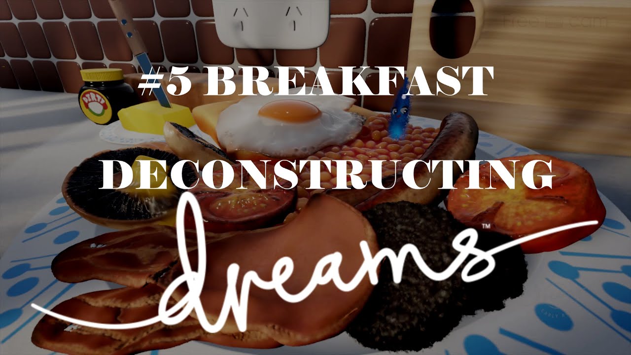 Deconstructing Dreams: #5 Breakfast - YouTube