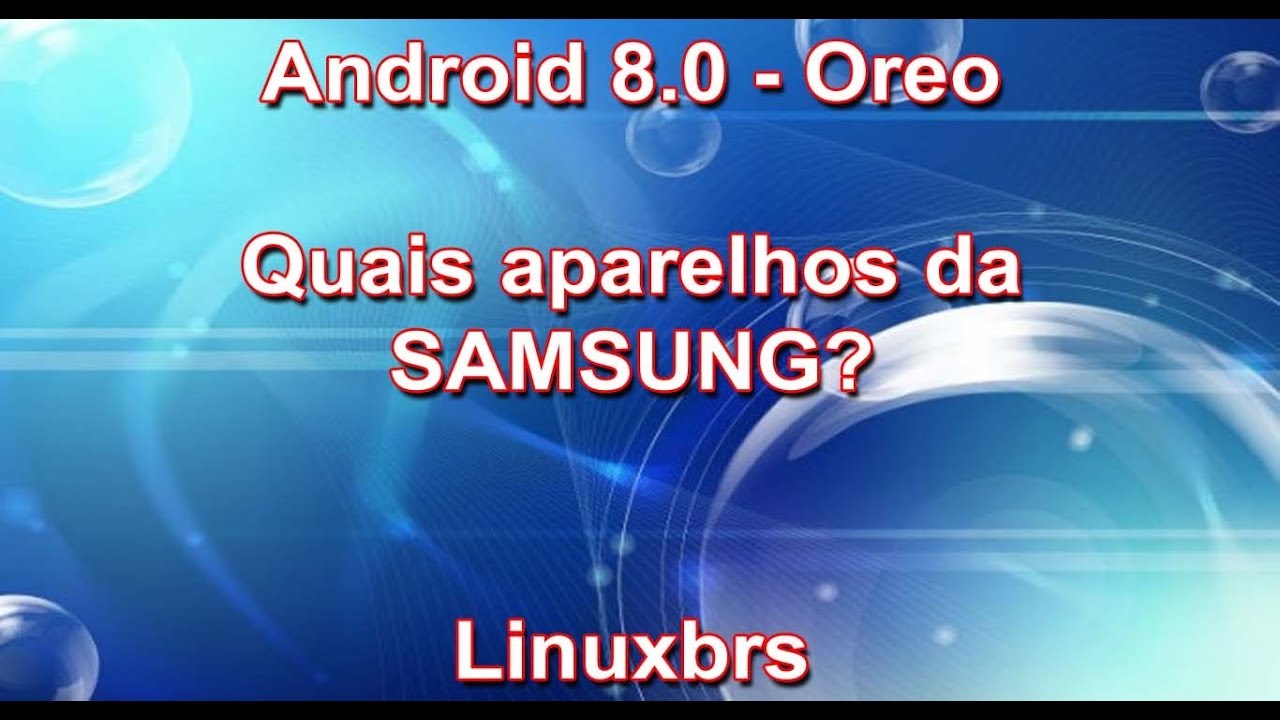 Samsung Galaxy - Android Oreo - Quem vai receber? - YouTube