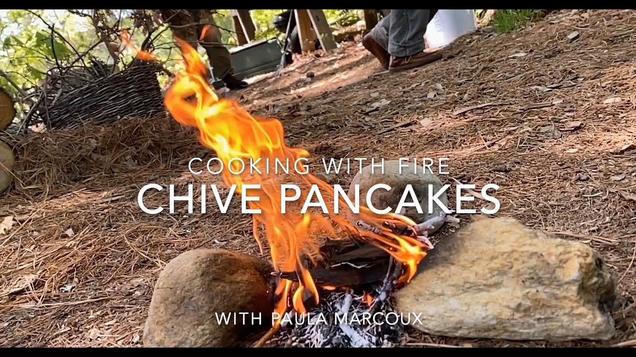 Cooking with Fire: Making Chive Pancakes with Paula Marcoux - A ...