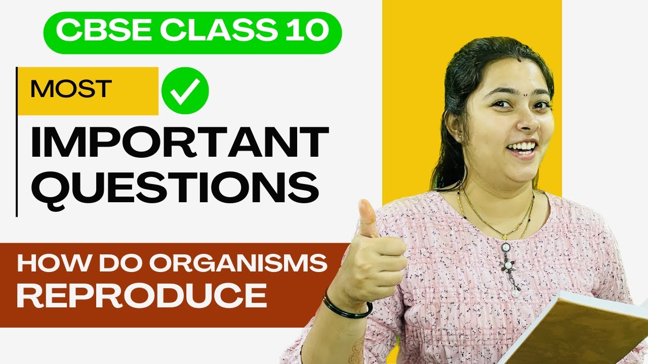How do Organisms Reproduce? - Most Important Questions | CBSE Class 10 ...