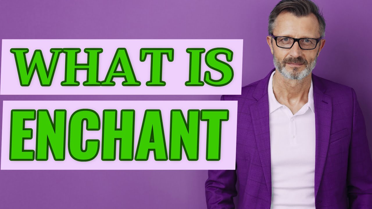 Enchant | Definition of enchant 📖 - YouTube