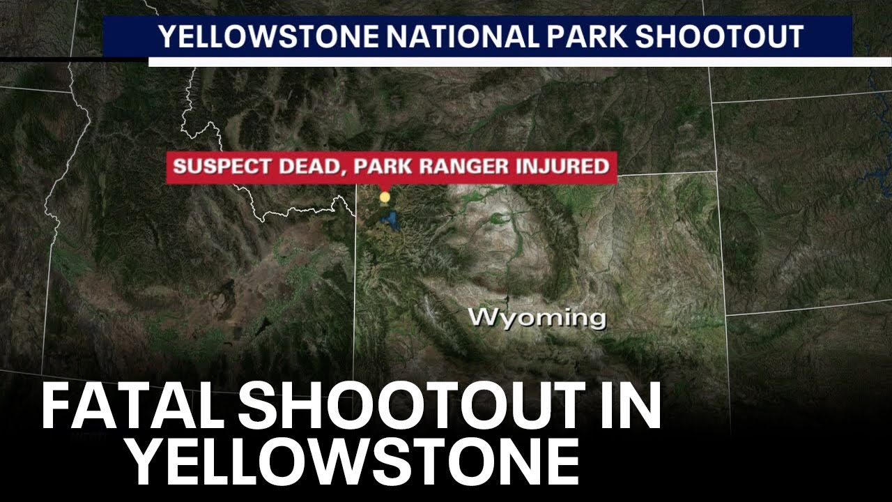 Yellowstone Shooting: Fatal shootout at Yellowstone National Park ...
