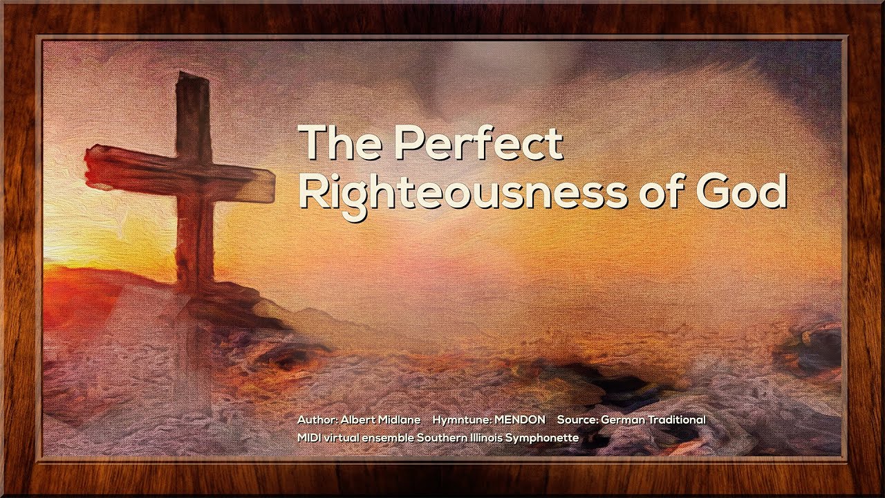 The Perfect Righteousness of God (MENDON) - YouTube