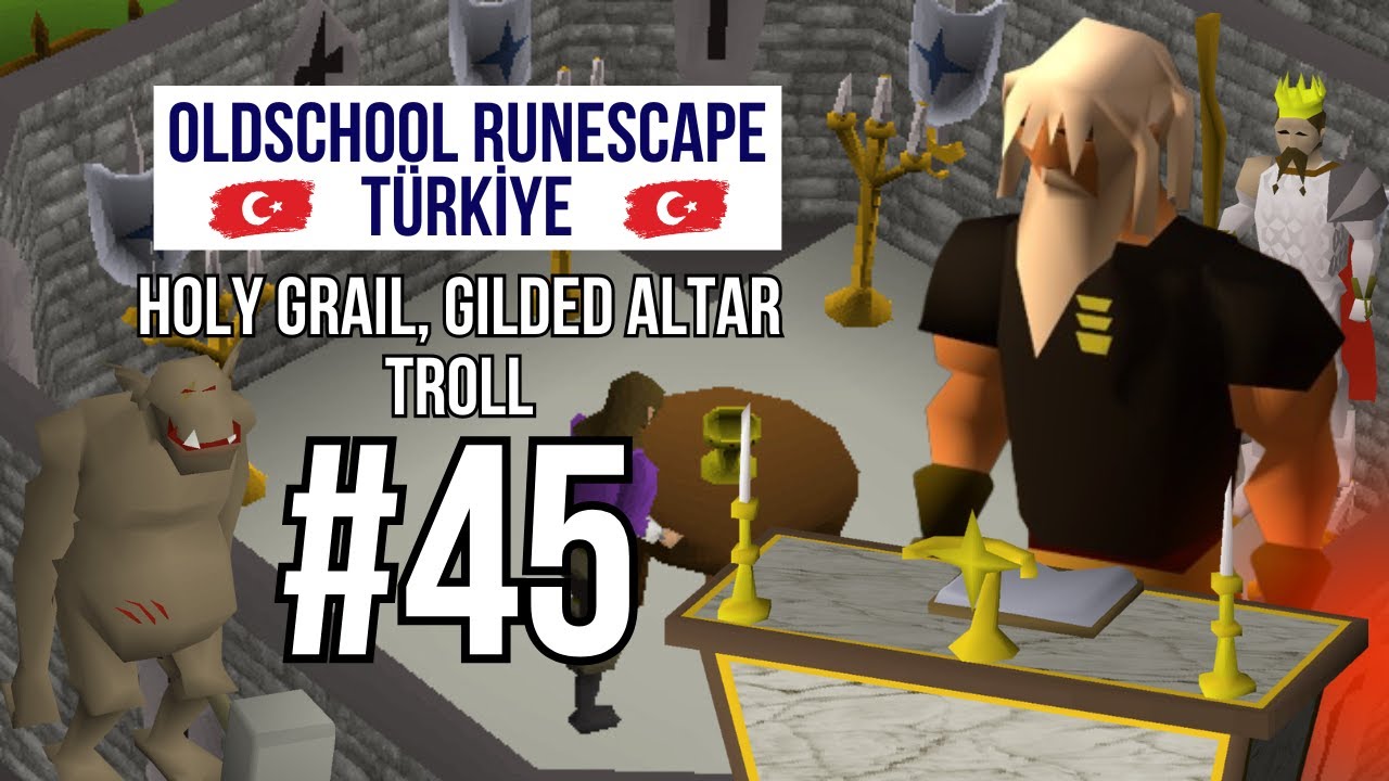 Oldschool Runescape Türkiye #45 | [P2P] Holy Grail, Gilded Altar/Prayer ...