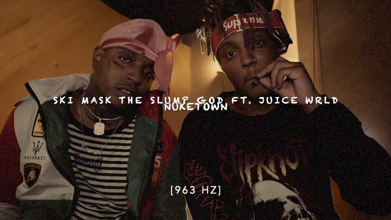 Ski Mask The Slump God - Nuketown (Ft. Juice WRLD) [963 Hz GOD ...