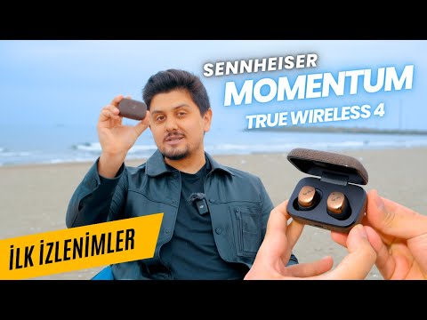 Sennheiser Momentum True Wireless 4 | İlk İzlenimlerim!