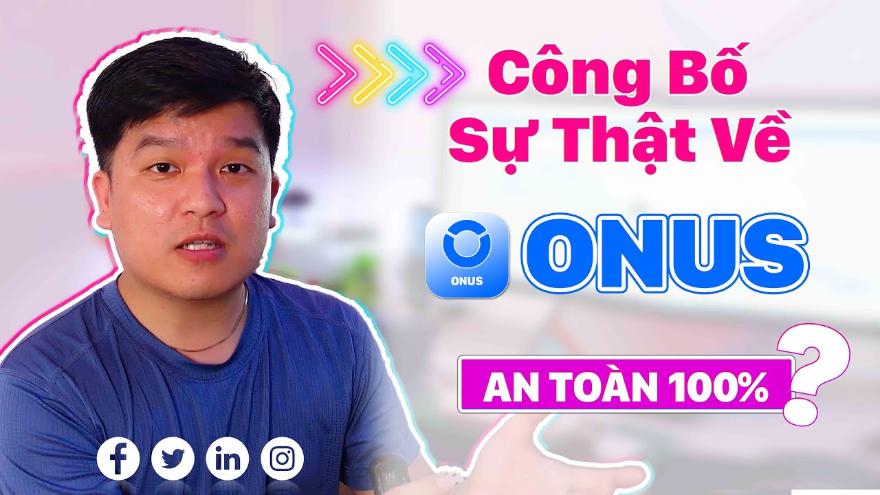CEO của ONUS Là Ai?, ONUS Là của ai ? Đầu Tư Vào ONUS Có An Toàn Không ...