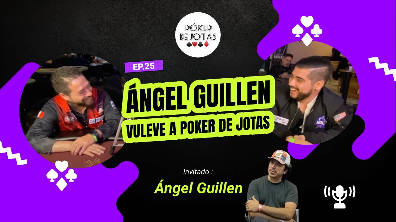 Ep25 Ángel Guillen Vuelve a Póker de Jotas - YouTube