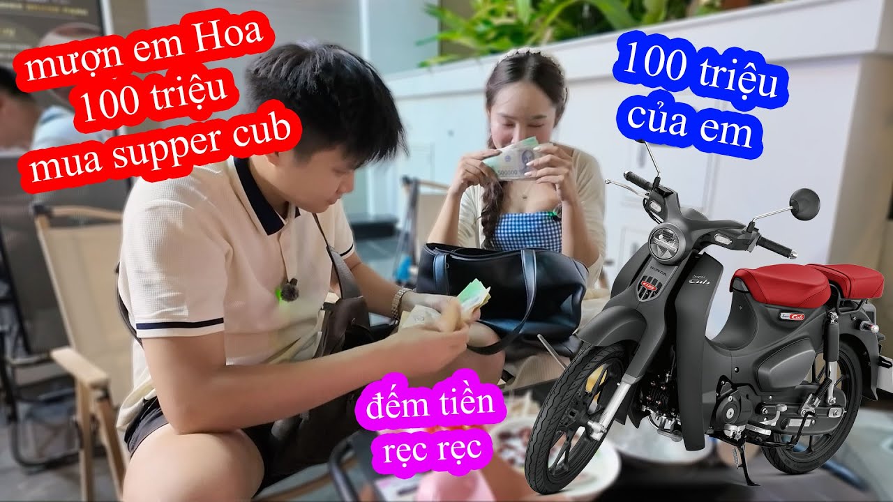 Mượn Em Hoa 100 Triệu Mua Supper Cub Và Cái Kết | GoGo TV - YouTube