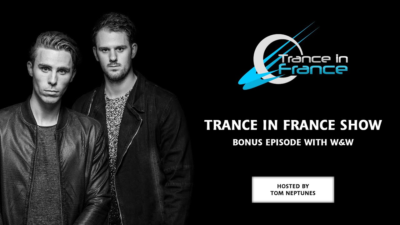 Trance In France Show Bonus Episode — W&W (2010) - YouTube