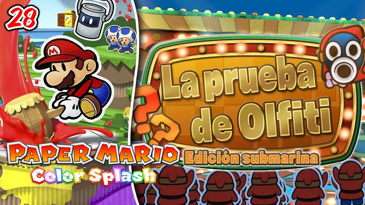 LA PRUEBA DE OLFITI | PAPER MARIO: COLOR SPLASH #28 | Gameplay Español ...