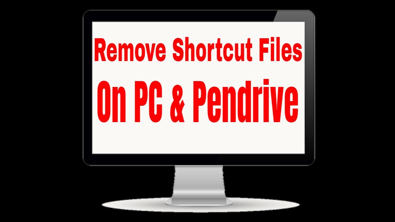 How To Remove Shortcut Files From PC How To Delete Shortcut Virus how-to-remove-shortcut-files-from-pc-how-to-delete-shortcut-virus