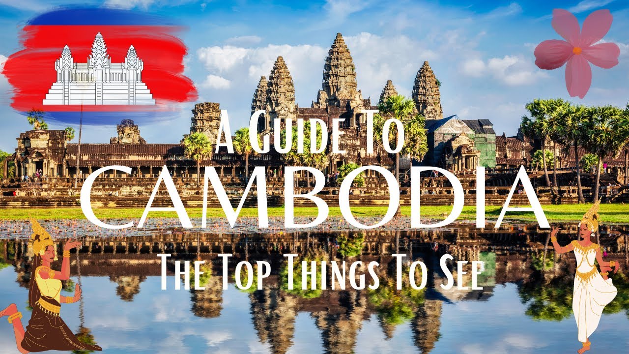 Guide to the Top Things to See in Cambodia - YouTube