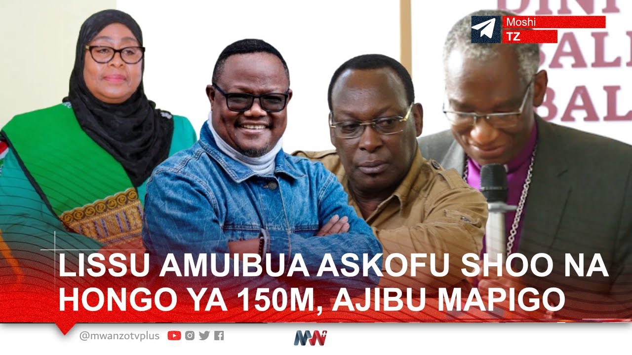 LISSU BALAA! AMTWANGA ASKOFU SHOO MPAKA KAJITOKEZA KUJITETEA TUHUMA ZA ...