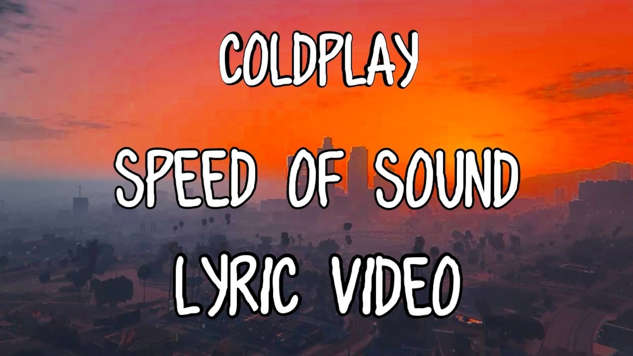 Coldplay: Speed of Sound - Lyric Video - YouTube