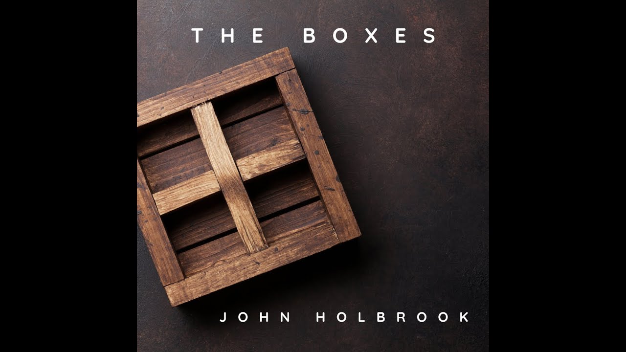 The Boxes by John Holbrook - YouTube