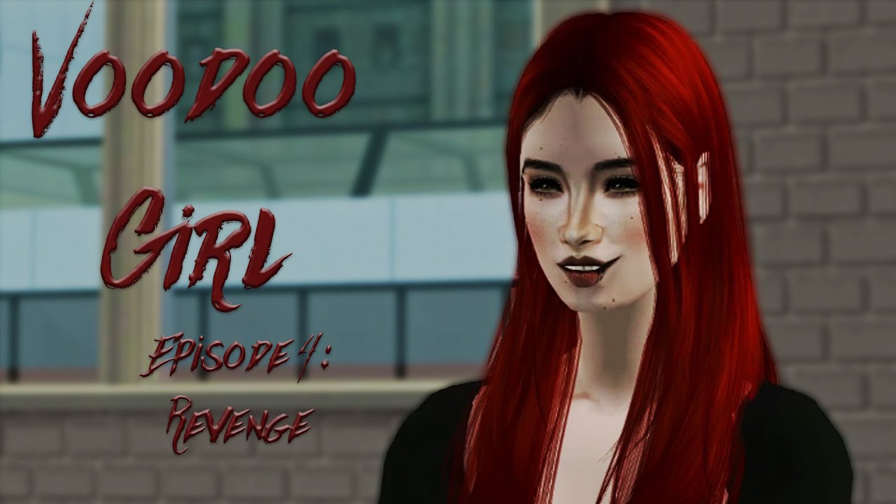 Voodoo Girl | Episode 4: Revenge | Sims 2 Voice Over Series - YouTube