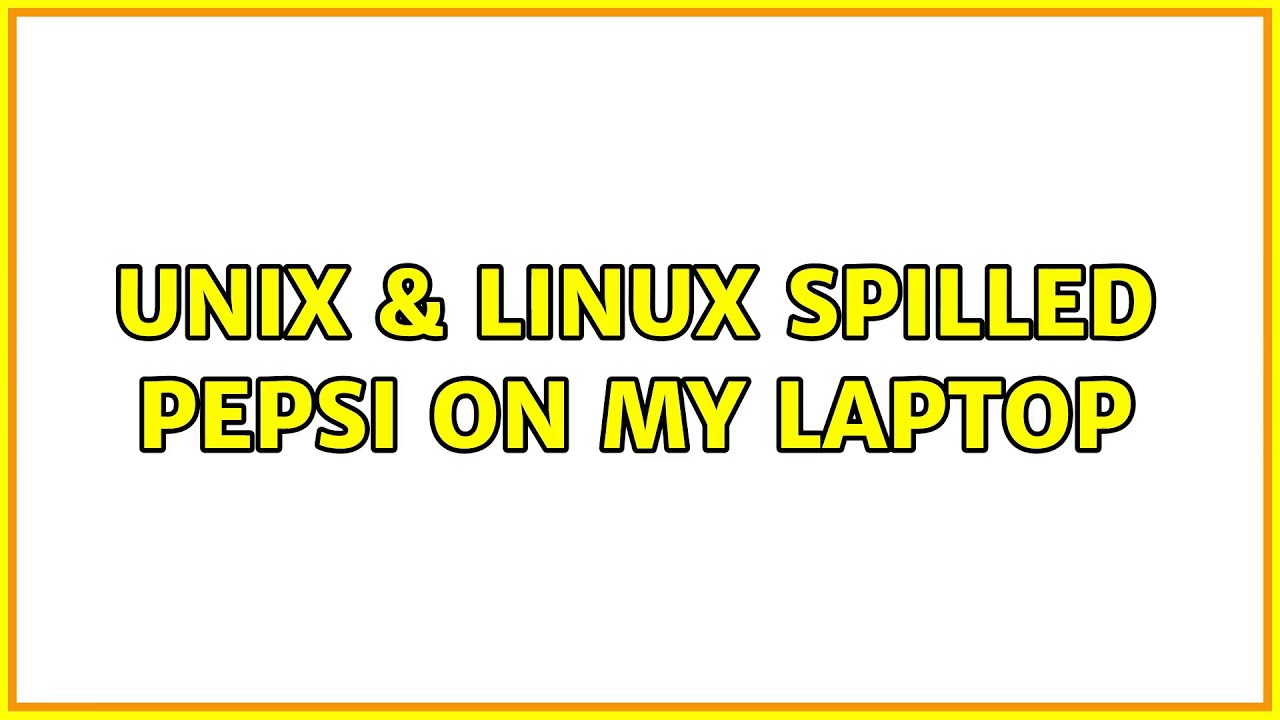 Unix & Linux: Spilled Pepsi on my laptop (3 Solutions!!) - YouTube