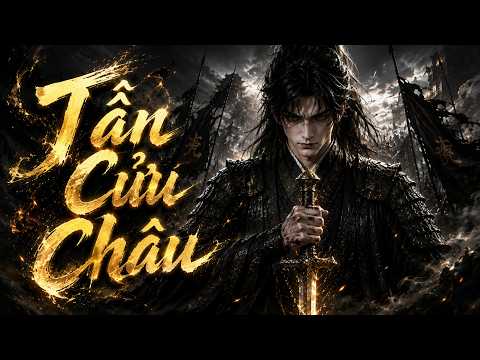 (Full Phần 2) Tẫn Cửu Châu | Mịch Ảnh Vietsub