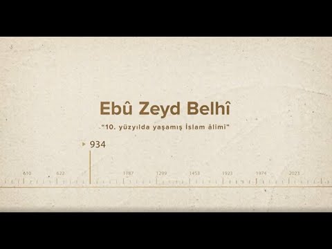 Ebû Zeyd Belhî... İslam Düşünürleri - 117. Bölüm