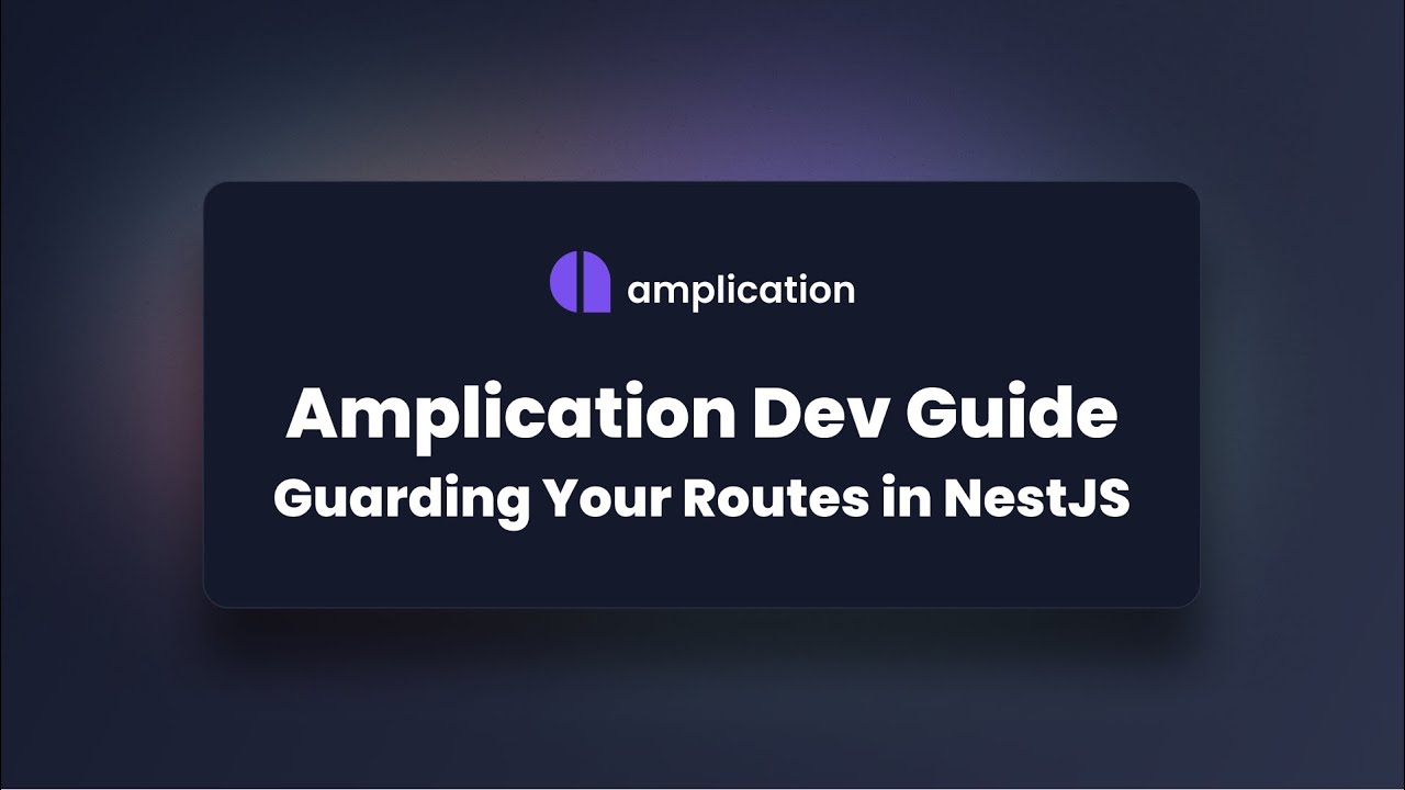 Amplication Dev Guide Guarding Your Routes In Nestjs Youtube 1316