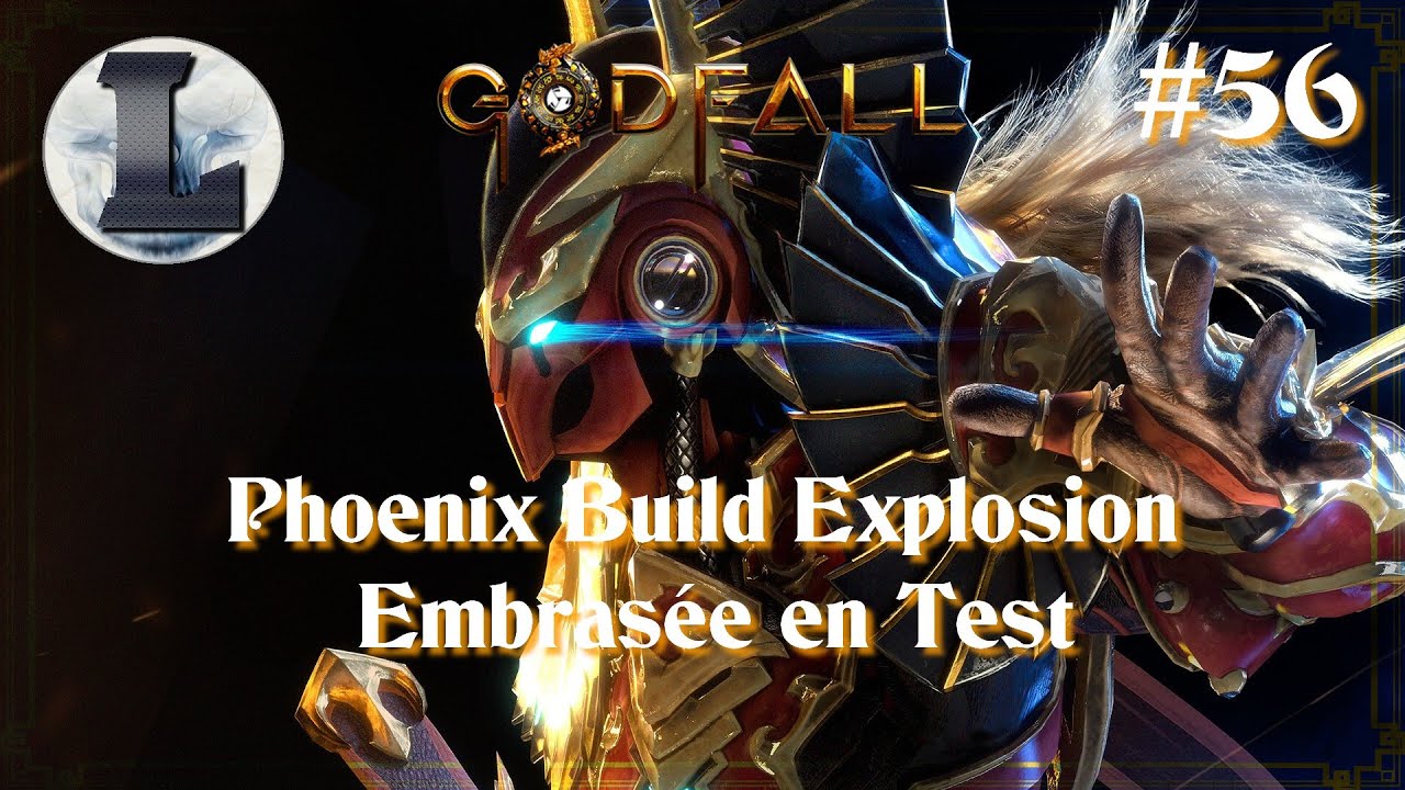 #56 Godfall Phoenix Build Explosion Embrasée en Test [FR] - YouTube
